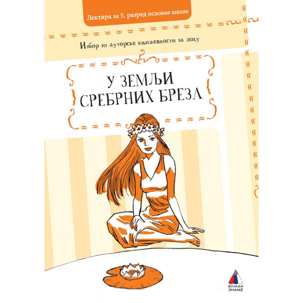 U ZEMLJI SREBRNIH BREZA Lektira za 5. razred TP - Grupa autora | MAMUT